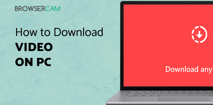 Video downloader master for PC - How to Install on Windows PC, Mac