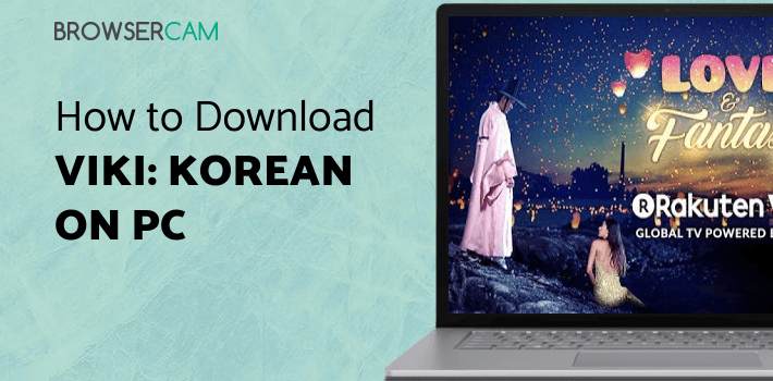 Viki: Korean Drama, Movies & Asian TV for PC - How to Install on ...
