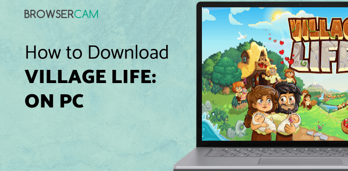 Village Life: Love & Babies for PC - How to Install on Windows PC, Mac