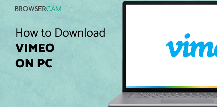 Vimeo for PC - How to Install on Windows PC, Mac