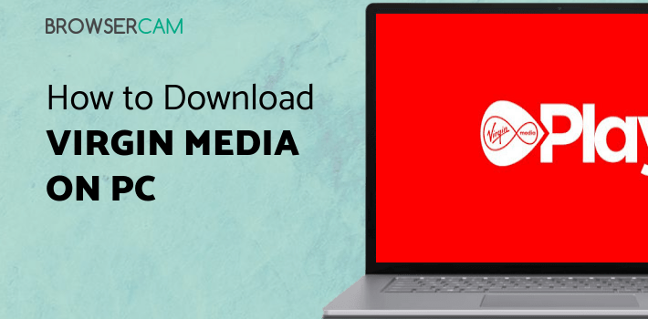 Virgin Media Player for PC - How to Install on Windows PC, Mac