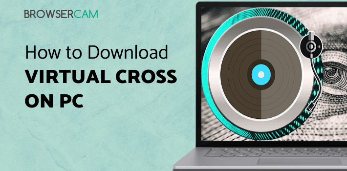 Virtual Cross Dj Pro for PC - How to Install on Windows PC, Mac