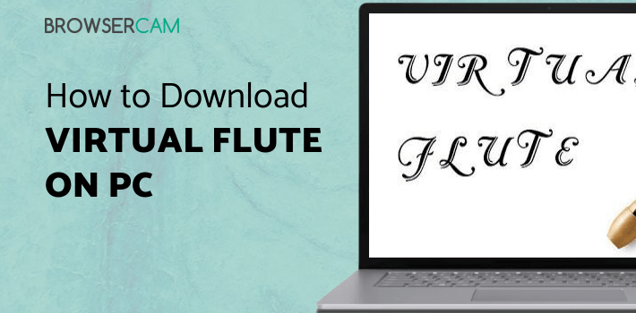 Virtual Flute for PC - How to Install on Windows PC, Mac