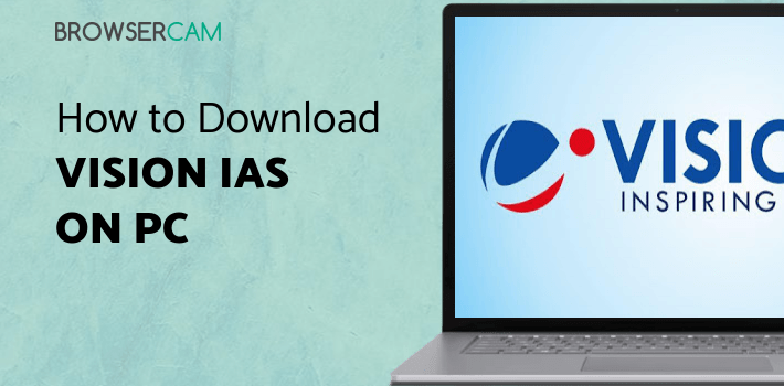 VISION IAS for PC - How to Install on Windows PC, Mac