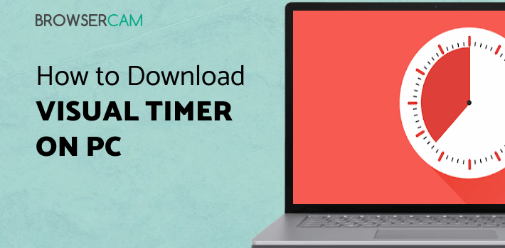 Visual Timer for PC - How to Install on Windows PC, Mac