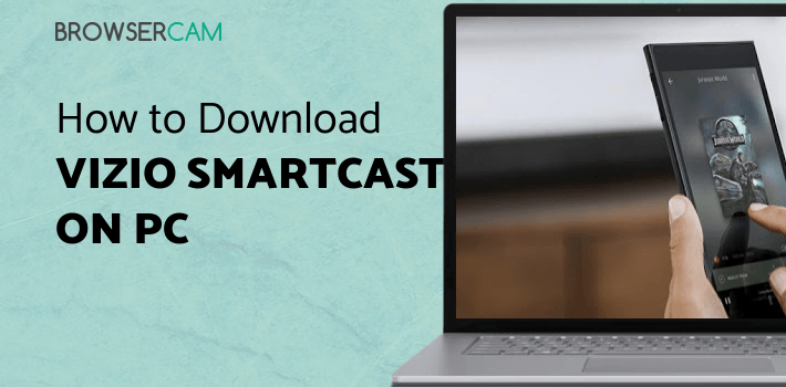 VIZIO SmartCast Mobile™ for PC - How to Install on Windows PC, Mac