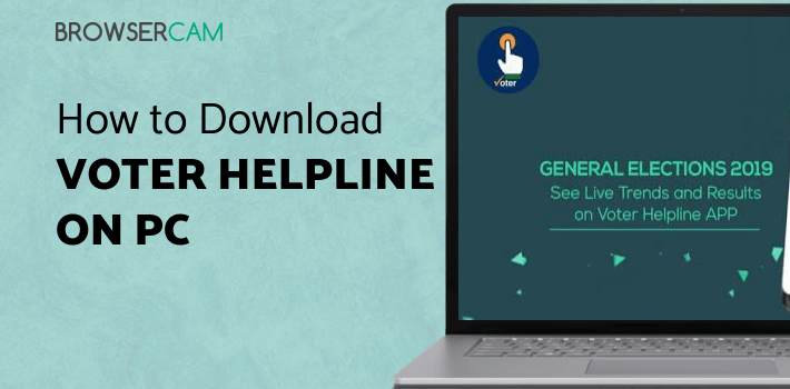 Voter Helpline for PC - How to Install on Windows PC, Mac