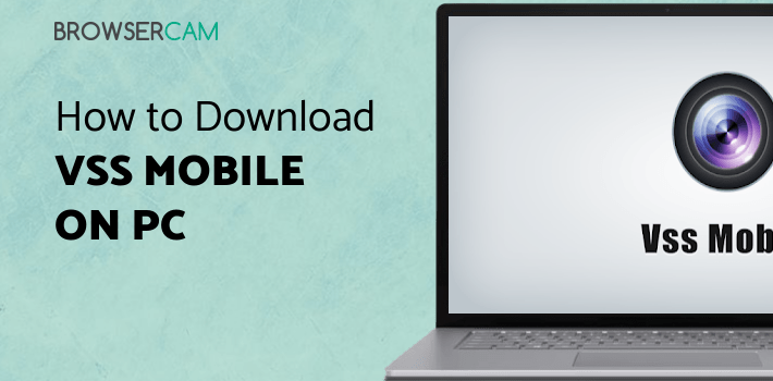 Vss Mobile for PC - How to Install on Windows PC, Mac