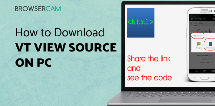 VT View Source for PC - How to Install on Windows PC, Mac