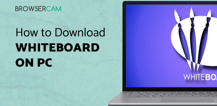 WhiteBoard for PC - How to Install on Windows PC, Mac
