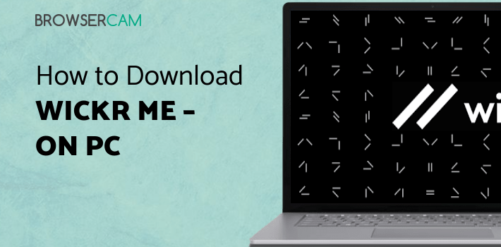 Wickr Me – Private Messenger for PC - How to Install on Windows PC, Mac
