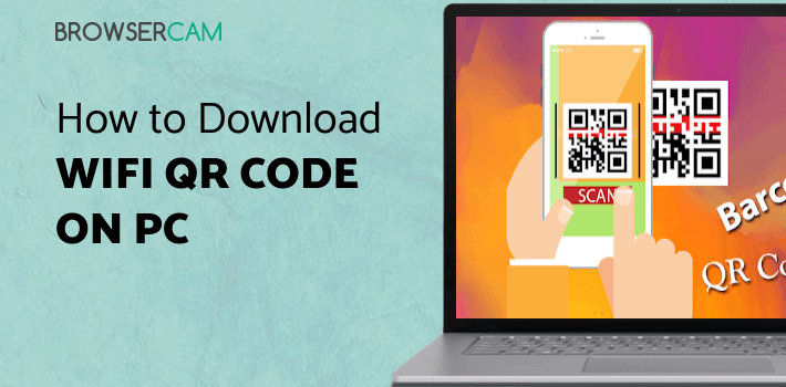 Wifi QR Code Generator and Scanner for PC - How to Install on Windows ...