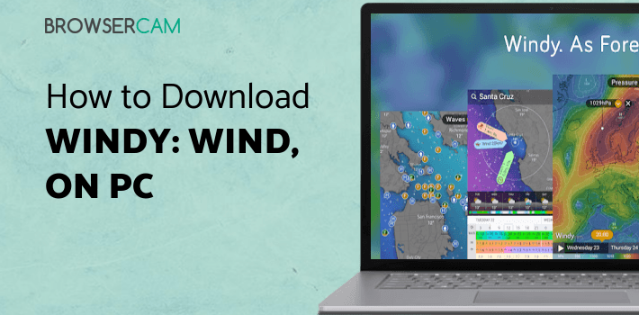 Windy: wind, waves and hurricanes forecast for PC - How to Install on Windows PC, Mac