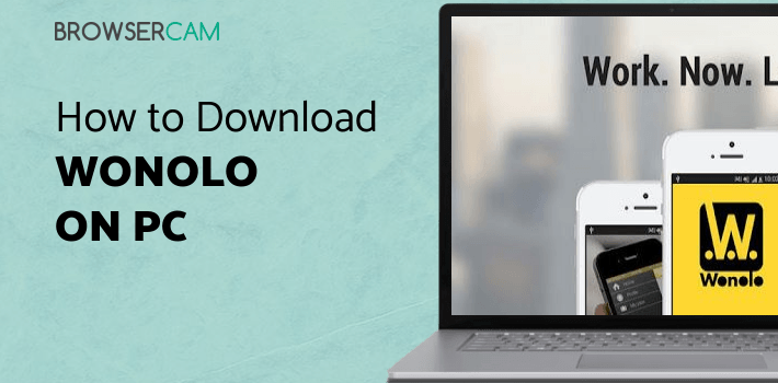 Wonolo for PC - How to Install on Windows PC, Mac