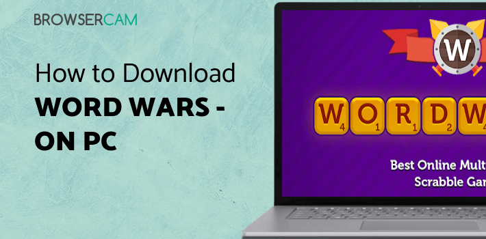 Word Wars - Word Game for PC - How to Install on Windows PC, Mac
