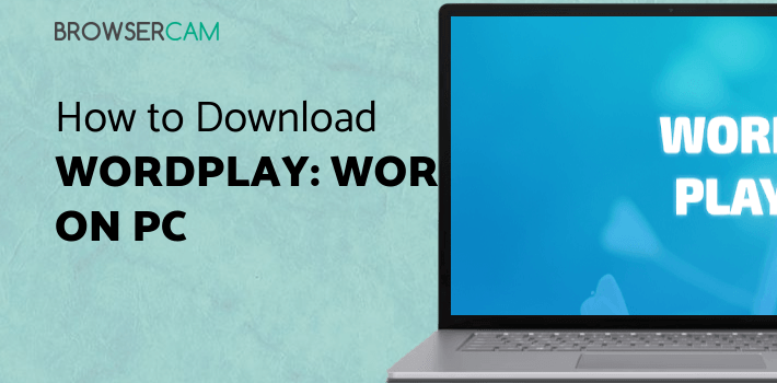 Wordplay: Word Games Puzzle for PC - How to Install on Windows PC, Mac