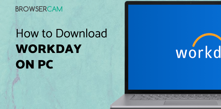 Workday for PC - How to Install on Windows PC, Mac