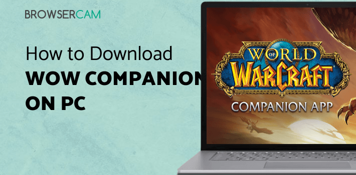 WoW Companion App for PC - How to Install on Windows PC, Mac