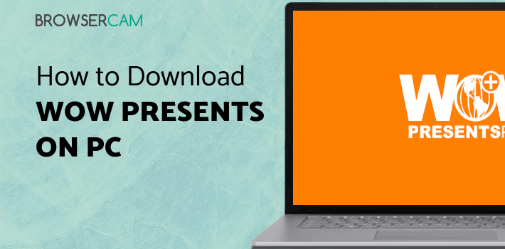 WOW Presents Plus for PC - How to Install on Windows PC, Mac