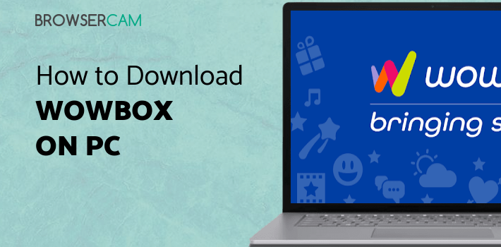 WowBox for PC - How to Install on Windows PC, Mac