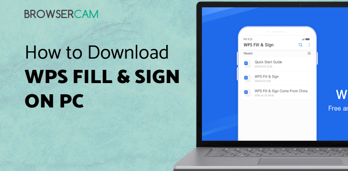 WPS Fill & Sign for PC - How to Install on Windows PC, Mac