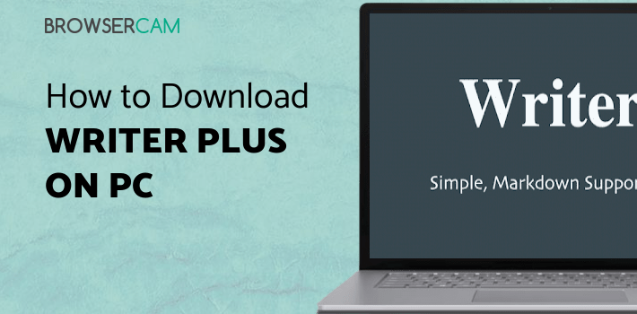 Writer Plus (Write On the Go) for PC - How to Install on Windows PC, Mac