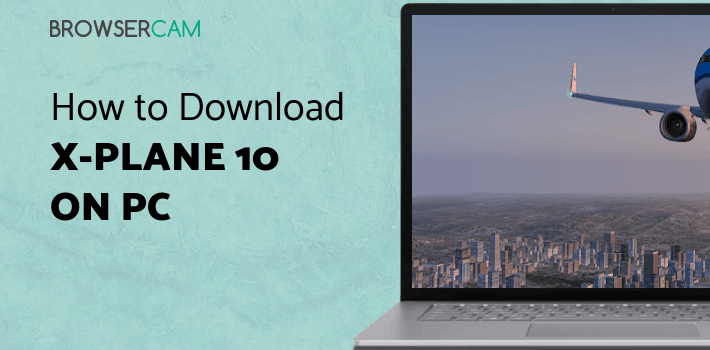X-Plane 10 Flight Simulator for PC - How to Install on Windows PC, Mac