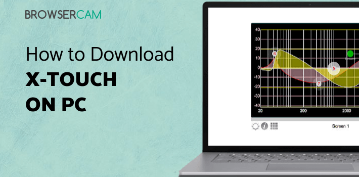X-Touch for PC - How to Install on Windows PC, Mac