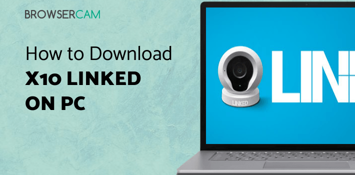 X10 Linked for PC - How to Install on Windows PC, Mac