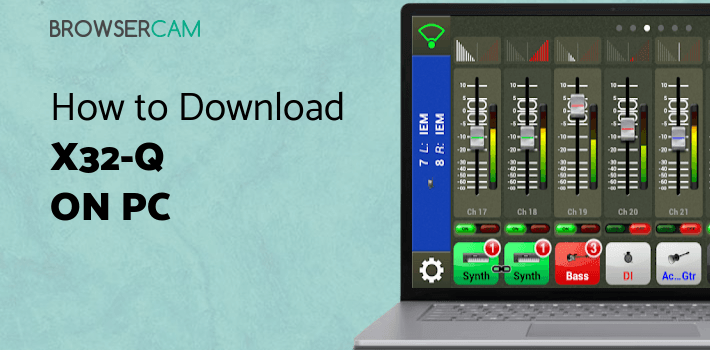 X32-Q for PC - How to Install on Windows PC, Mac