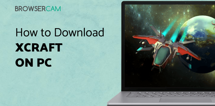 Xcraft for PC - How to Install on Windows PC, Mac