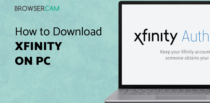 Xfinity Authenticator for PC - How to Install on Windows PC, Mac
