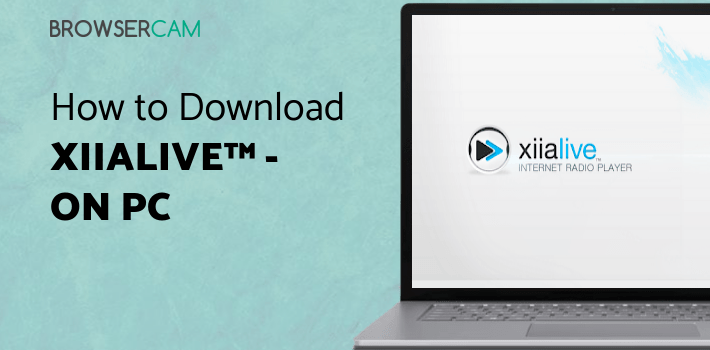 XiiaLive™ - Internet Radio for PC - How to Install on Windows PC, Mac