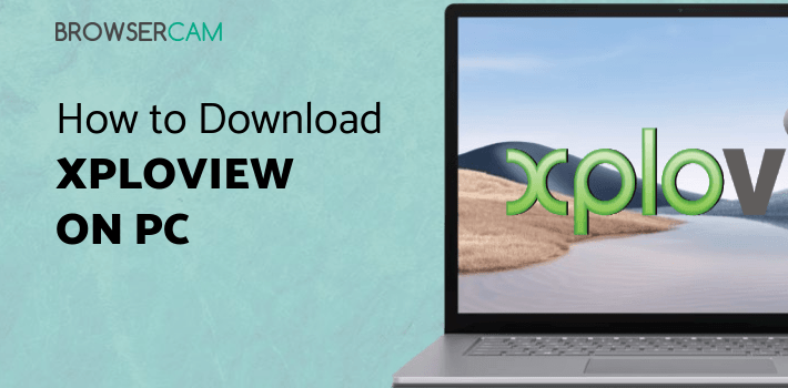 xploview for PC - How to Install on Windows PC, Mac