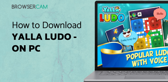 Yalla Ludo - Ludo&Domino for PC - How to Install on Windows PC, Mac