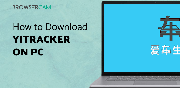 YiTracker for PC - How to Install on Windows PC, Mac