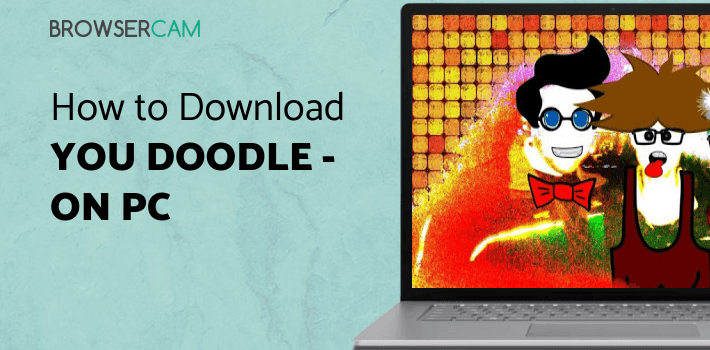 You Doodle - Draw on Photos for PC - How to Install on Windows PC, Mac