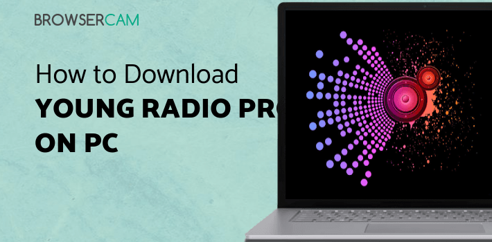 Young Radio Pro - Free Music for PC - How to Install on Windows PC, Mac