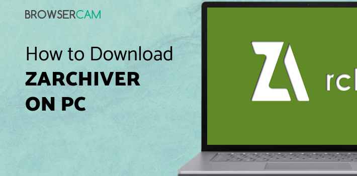 ZArchiver for PC - How to Install on Windows PC, Mac
