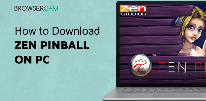 Zen Pinball for PC - How to Install on Windows PC, Mac