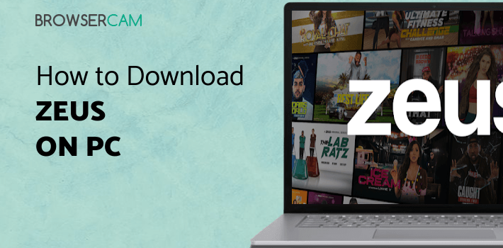 Zeus for PC - How to Install on Windows PC, Mac