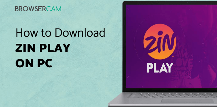 ZIN Play for PC - How to Install on Windows PC, Mac