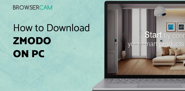 Zmodo for PC - How to Install on Windows PC, Mac