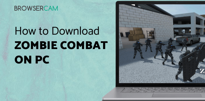 Zombie Combat Simulator for PC - How to Install on Windows PC, Mac