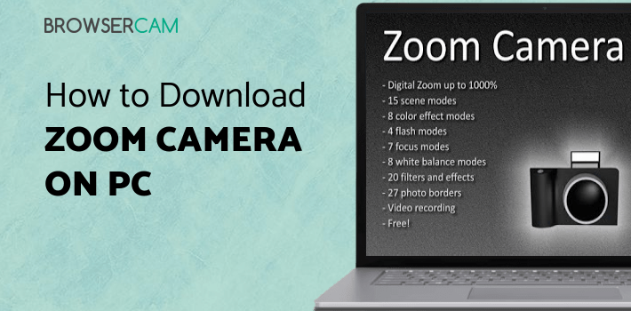 Zoom Camera Free for PC - How to Install on Windows PC, Mac