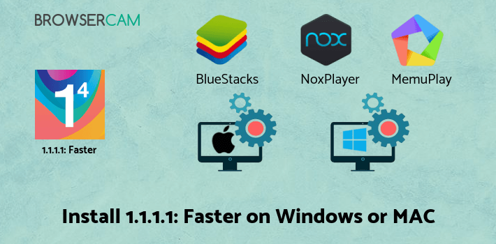 1.1.1.1: Faster & Safer Internet for PC - How to Install on Windows PC, Mac