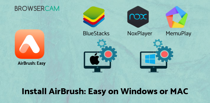 AirBrush: Easy Photo Editor for PC - How to Install on Windows PC, Mac