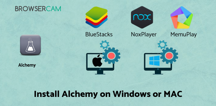 Alchemy for PC - How to Install on Windows PC, Mac