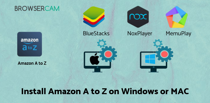 Amazon A to Z for PC - How to Install on Windows PC, Mac