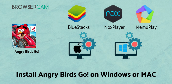 Angry Birds Go! for PC - How to Install on Windows PC, Mac